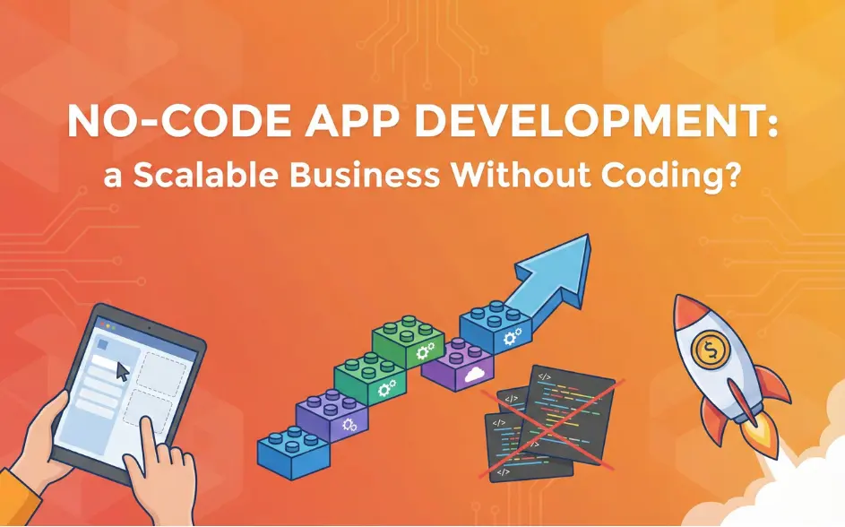 No-Code App Development: a Scalable Business Without Coding?